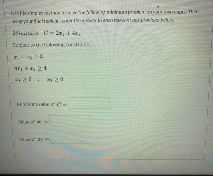 Solved Use the simplex method to solve the following minimum | Chegg.com