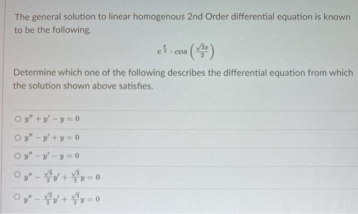 Solved The general solution to linear homogenous 2nd Order | Chegg.com