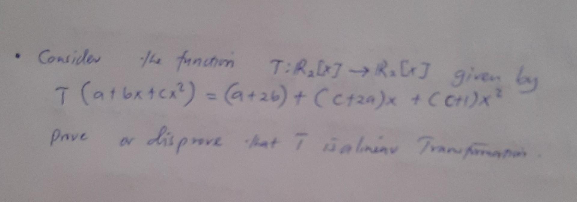 Solved Consider the function T:R₂[x] → R₂[x] given by T (at | Chegg.com