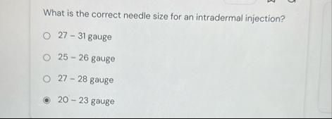 Solved What is the correct needle size for an intradermal | Chegg.com