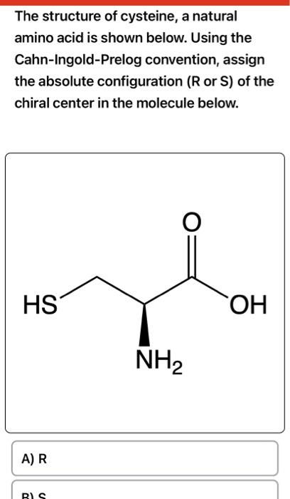 Solved The structure of cysteine, a natural amino acid is | Chegg.com
