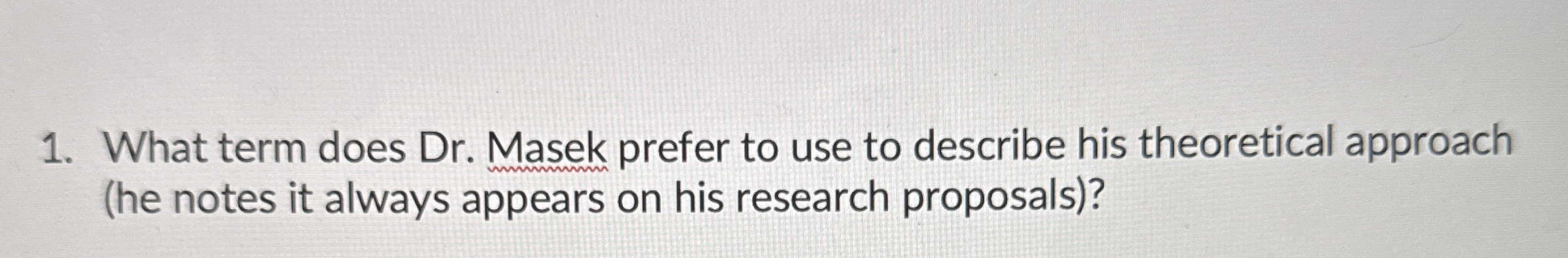 Solved What term does Dr. ﻿Masek prefer to use to describe | Chegg.com