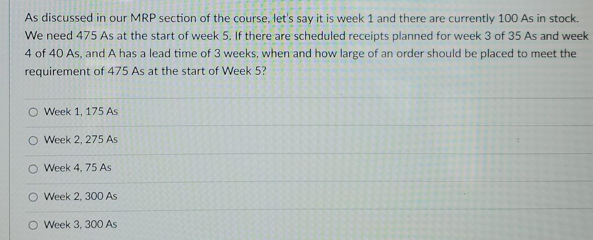 Solved As discussed in our MRP section of the course, let's | Chegg.com