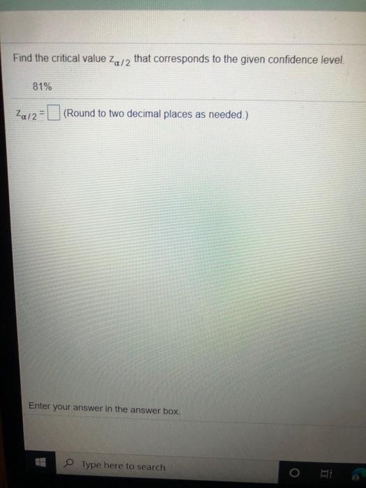Solved Find the critical value Za/2 that corresponds to the | Chegg.com