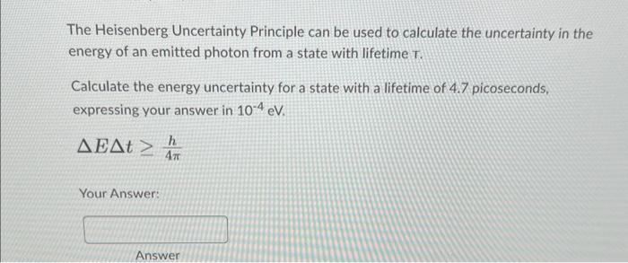 Solved The Heisenberg Uncertainty Principle can be used to | Chegg.com