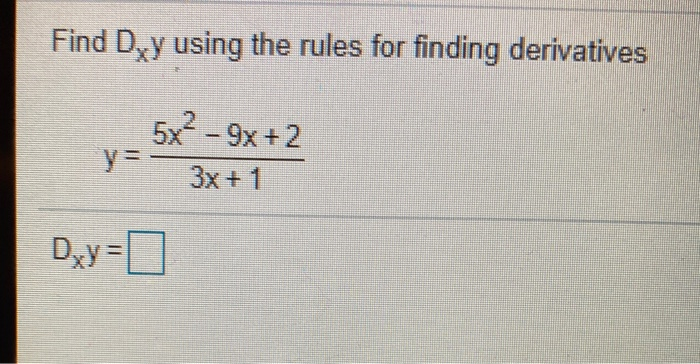 Solved Find Dxy using the rules for finding derivatives 5x2 | Chegg.com