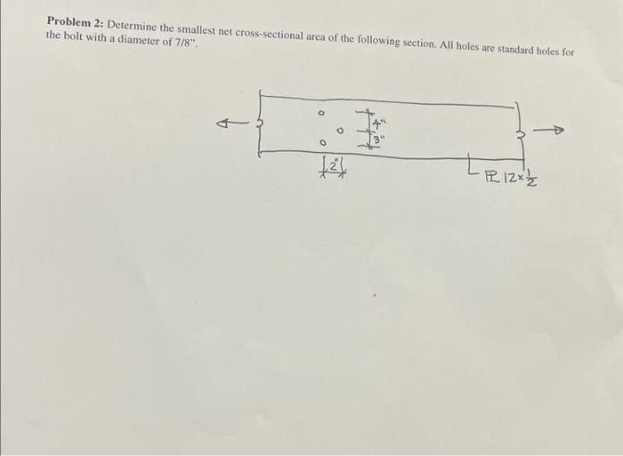 Solved Problem 2: Determine the smallest net cross-sectional | Chegg.com