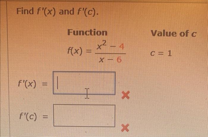 Solved Find f'(x) and f'(c). f'(x) = f'(c) C Function f(x) = | Chegg.com