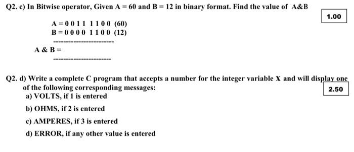 Solved 1.00 Q2. c) In Bitwise operator, Given A = 60 and B = | Chegg.com