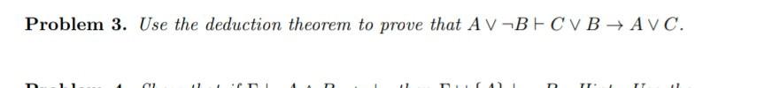 Solved Problem 3. Use the deduction theorem to prove that | Chegg.com