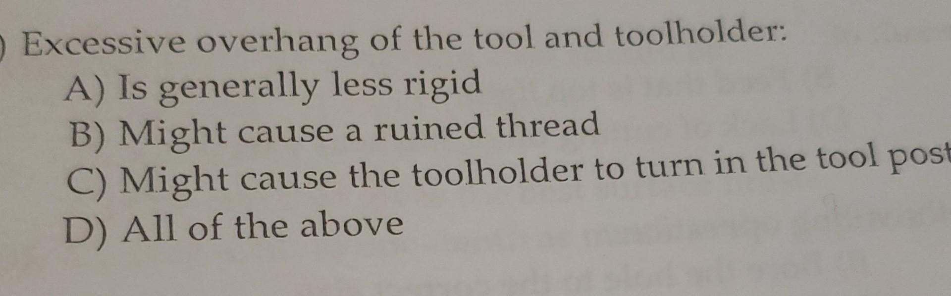 Solved Excessive overhang of the tool and toolholder: A) Is | Chegg.com