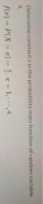Solved Determine constant c in the probability mass function | Chegg.com