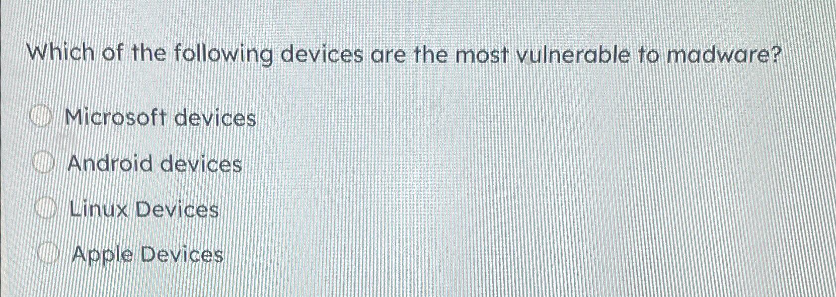 Solved Which of the following devices are the most | Chegg.com