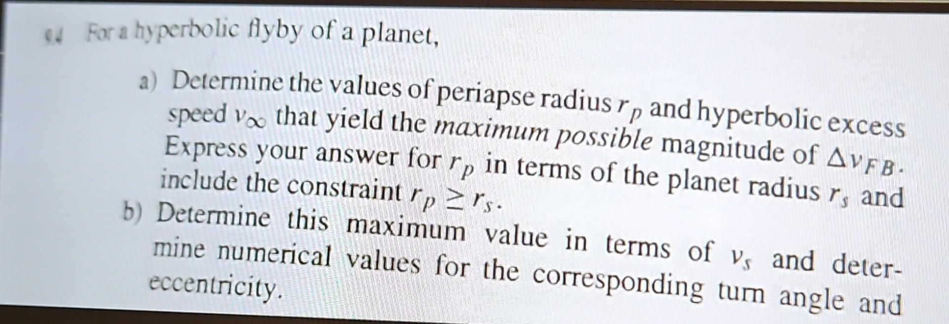 Solved For a hyperbolic flyby of a planet, a) Determine the | Chegg.com
