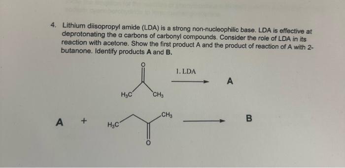 Solved 4. Lithium diisopropyl amide (LDA) is a strong | Chegg.com