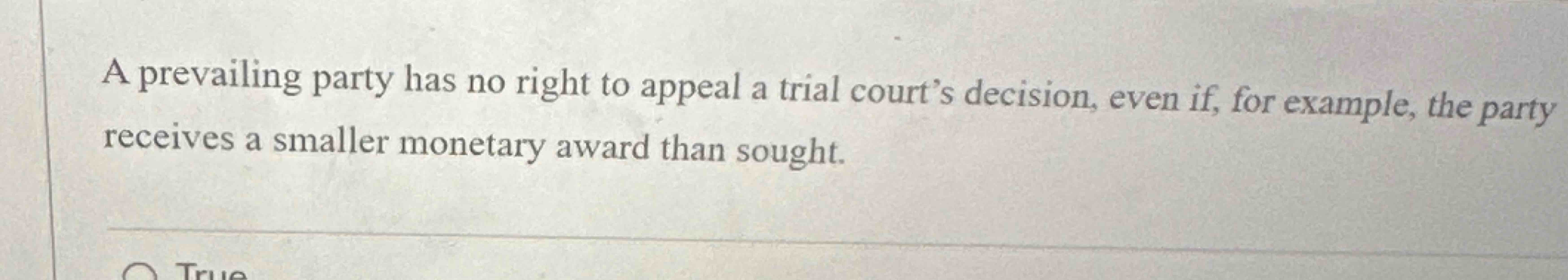 Solved A prevailing party has no right to appeal a trial | Chegg.com