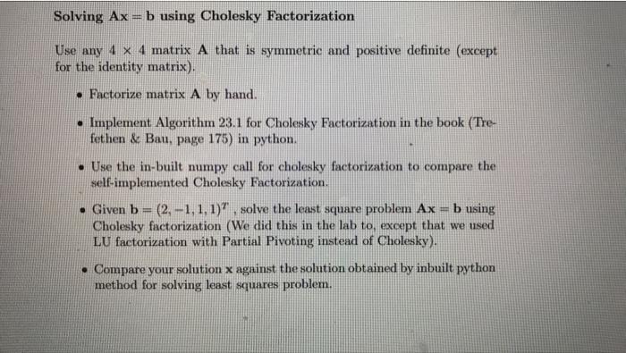 Solved Solving Ax=b using Cholesky Factorization Use any 4 x | Chegg.com