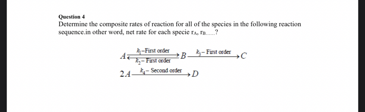 Solved Question 4Determine the composite rates of reaction | Chegg.com