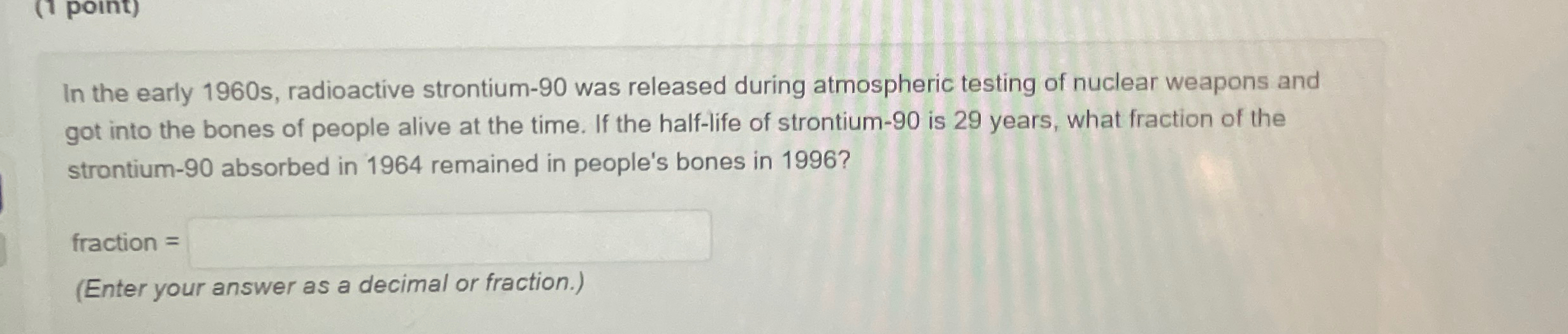 Solved In the early 1960 ﻿s, ﻿radioactive strontium-90 ﻿was | Chegg.com