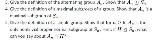 Solved 3. Give the definition of the alternating group An. | Chegg.com