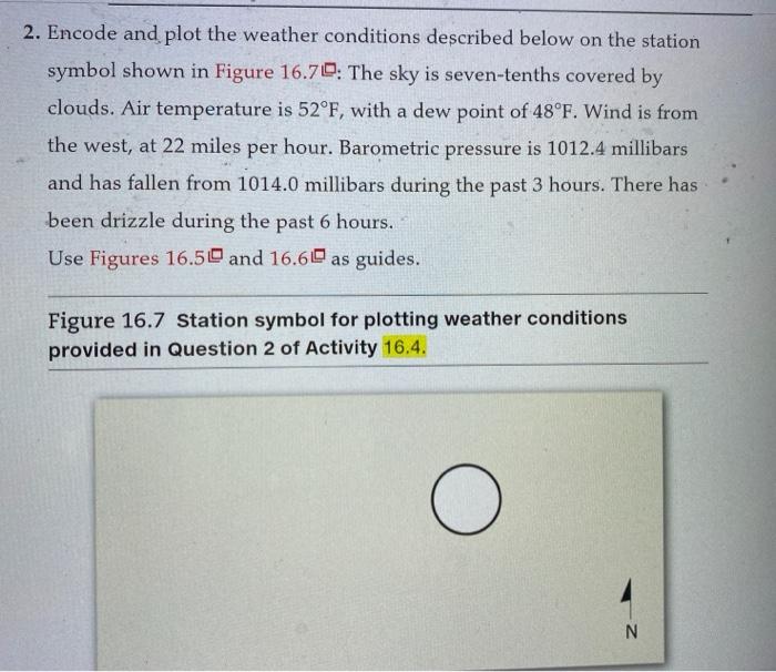 Solved 2. Encode and plot the weather conditions described | Chegg.com Solved 2. Encode and plot the weather conditions described | Chegg.com
