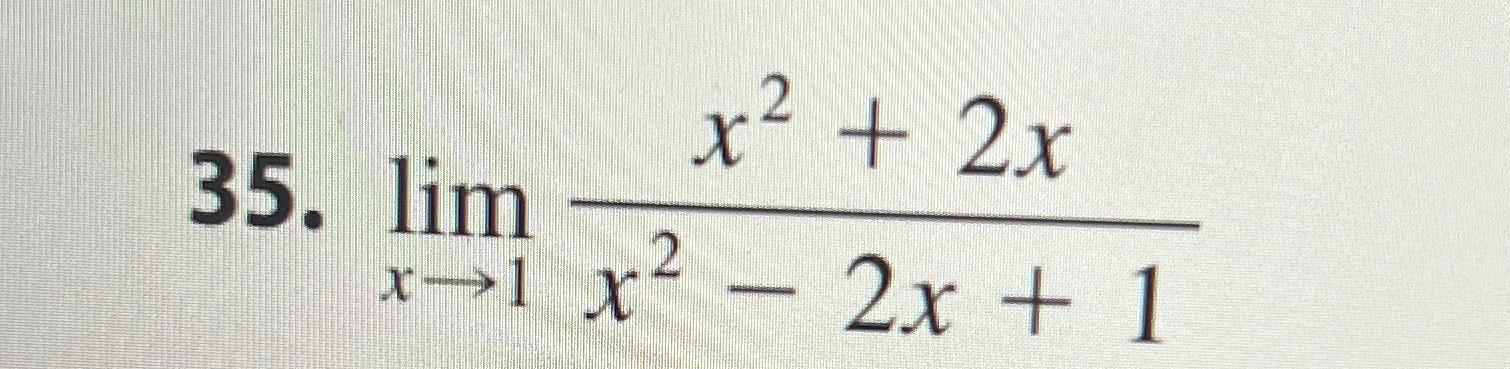 Solved limx→1x2+2xx2-2x+1 | Chegg.com