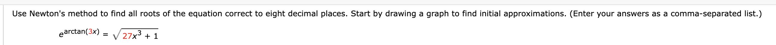 Solved Use Newton's method to ﻿find all roots of ﻿the | Chegg.com