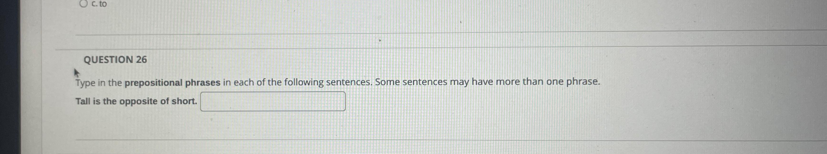 Solved QUESTION 26Type in the prepositional phrases in each | Chegg.com