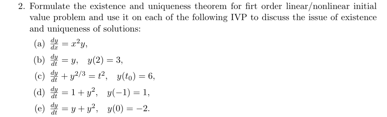 Solved Formulate The Existence And Uniqueness Theorem For