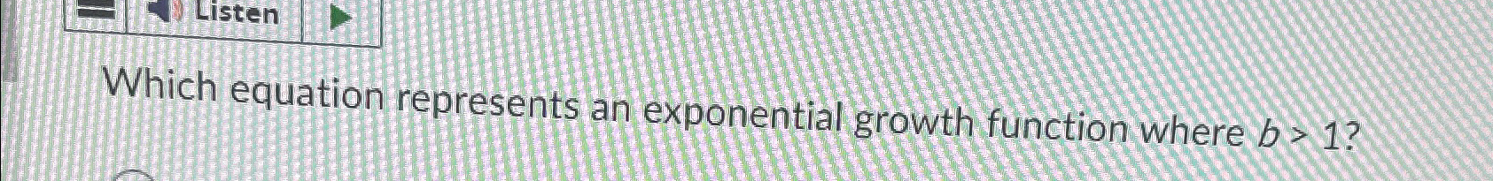 Solved Which equation represents an exponential growth | Chegg.com