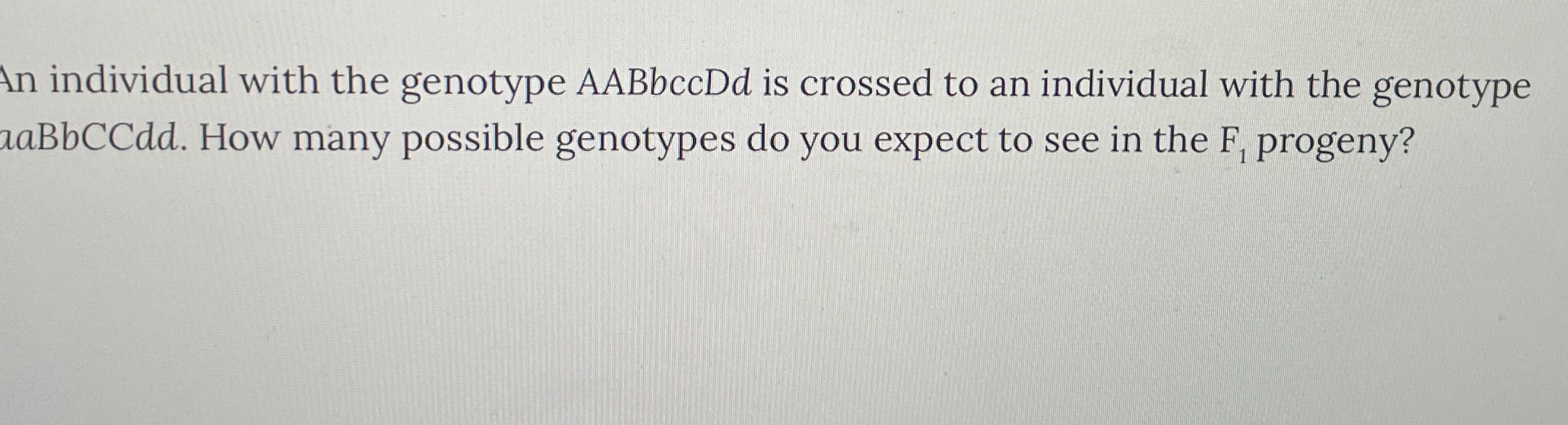 Solved An individual with the genotype AABbccDd is crossed | Chegg.com
