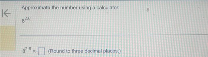 Solved Approximate the number using a calculator. 82.6 82.6≈ | Chegg.com