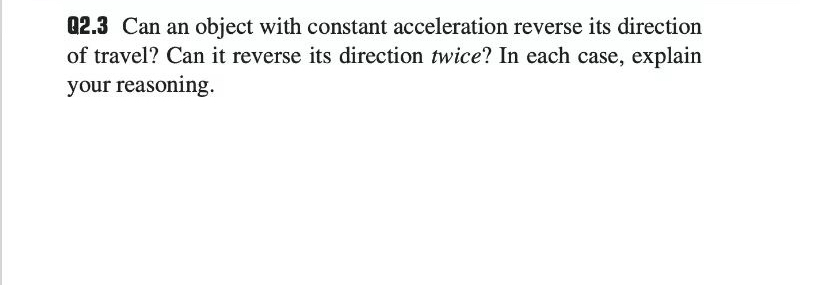Solved Q2.3 ﻿Can an object with constant acceleration | Chegg.com