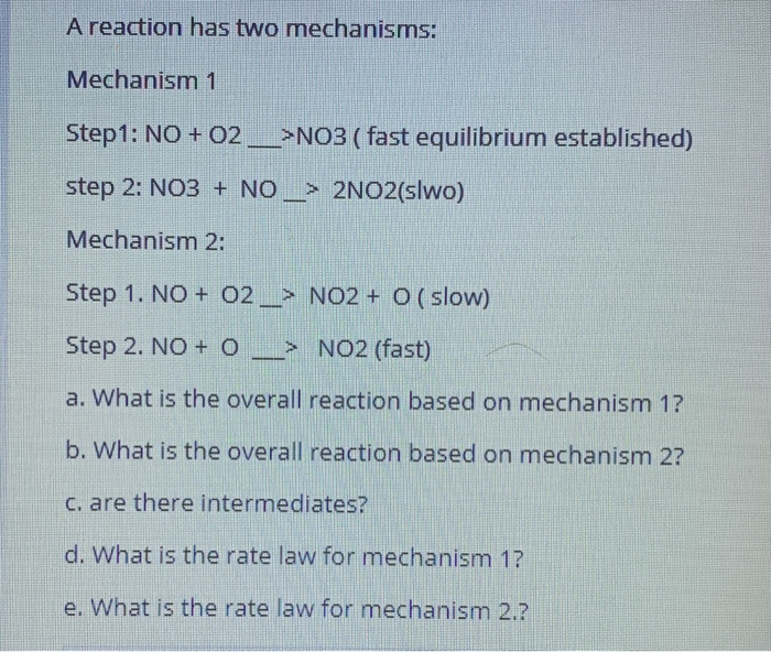 Solved A reaction has two mechanisms: Mechanism 1 Step1: NO | Chegg.com