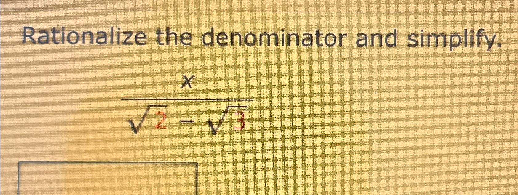 Solved Rationalize the denominator and simplify.x22-32 | Chegg.com