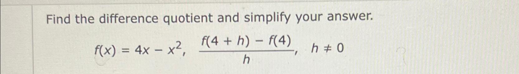 Solved Find the difference quotient and simplify your | Chegg.com