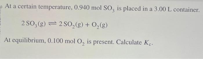 Solved 2SO3( g)⇌2SO2( g)+O2( g) At equilibrium, 0.100 molO2 | Chegg.com