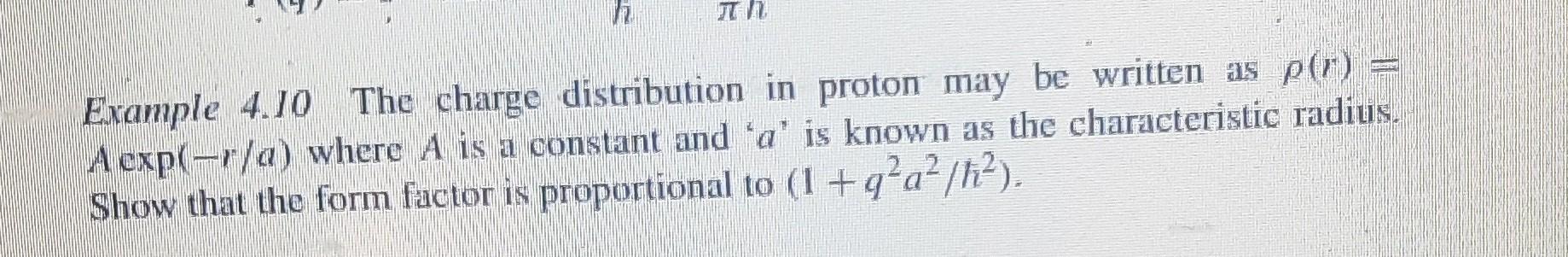 Solved Example 4.10 The charge distribution in proton may be | Chegg.com