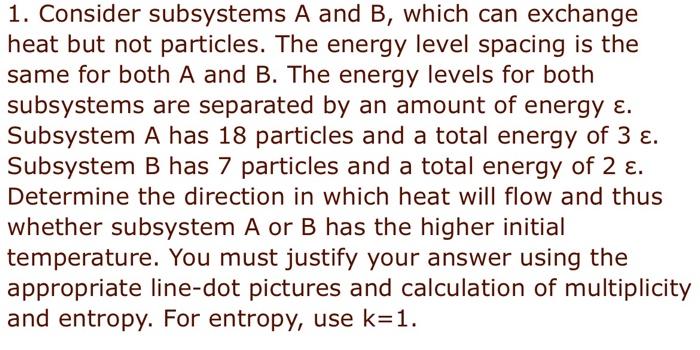 Solved 1. Consider subsystems A and B, which can exchange | Chegg.com
