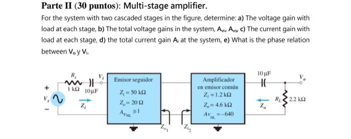 Solved Parte II (30 puntos): Multi-stage amplifier. For the | Chegg.com