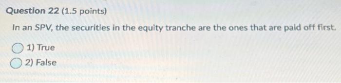 Solved In an SPV, the securities in the equity tranche are | Chegg.com