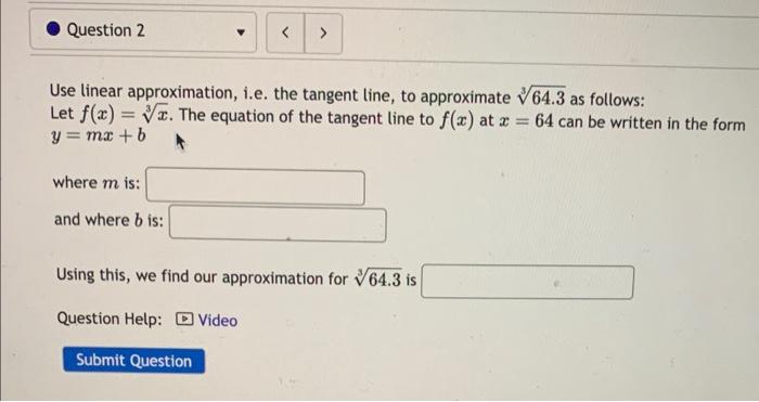 Solved Use linear approximation, i.e. the tangent line, to | Chegg.com