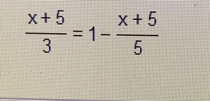 Solved x + 5 X + 5 = 3-1- 5 | Chegg.com
