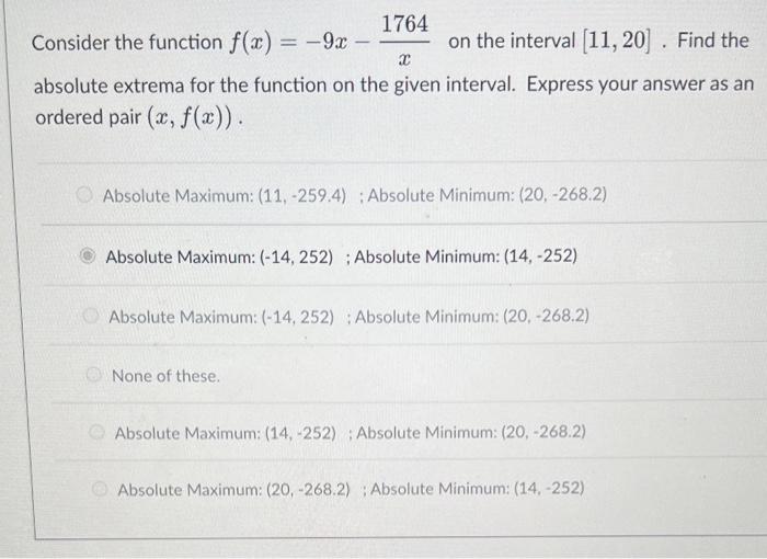 Solved Consider the function f(x)=−9x−x1764 on the interval | Chegg.com