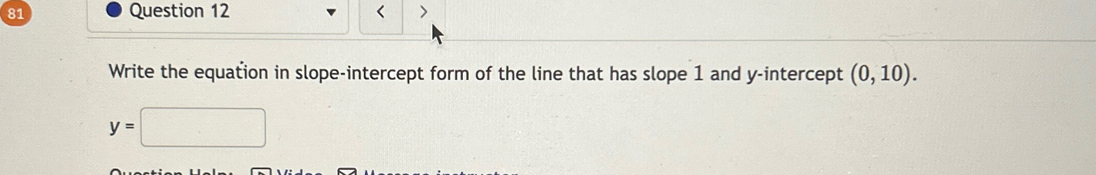 Solved 81Question 12Write the equation in slope-intercept | Chegg.com