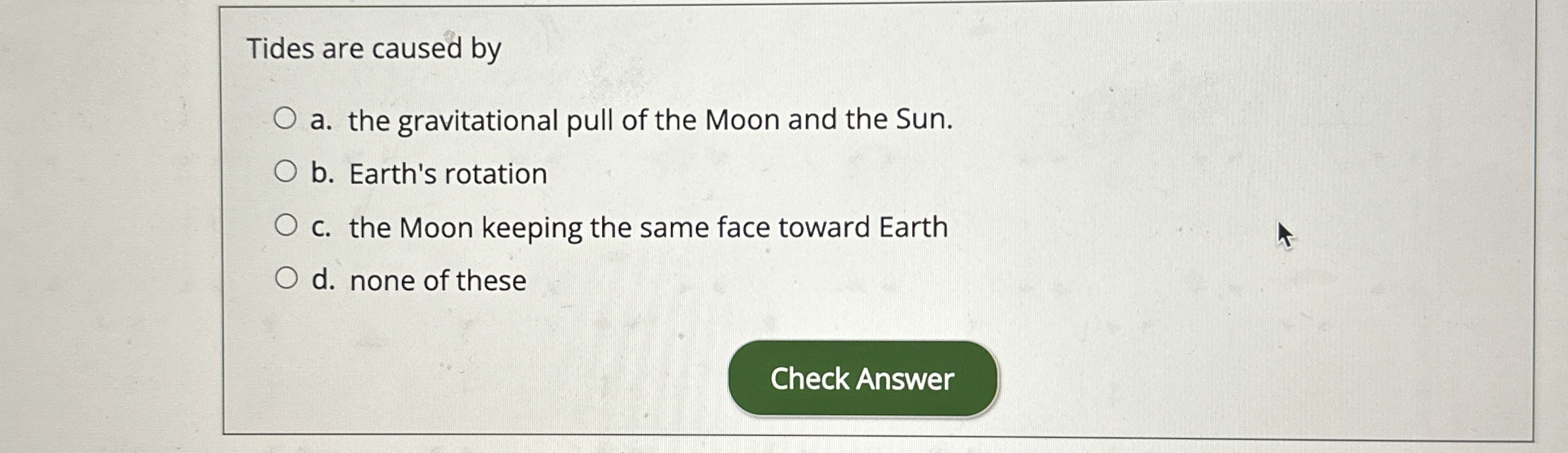 Solved Tides are caused bya. ﻿the gravitational pull of the | Chegg.com