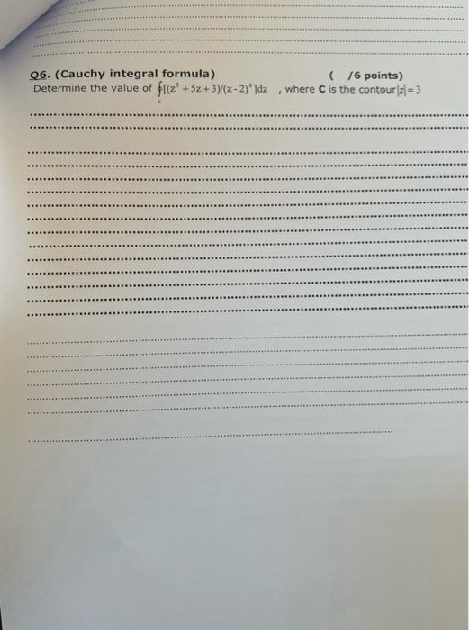 Q6. (Cauchy integral formula) ( /6 points) Determine | Chegg.com