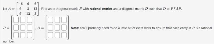 Solved Let A=⎣⎡−66663126123⎦⎤. Find an orthogonal matrix P | Chegg.com