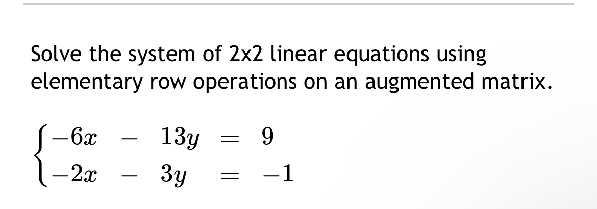 Solved Solve the system of 2×2 ﻿linear equations using | Chegg.com