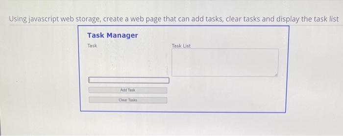 Solved using javascript web storage create a web page tgat | Chegg.com